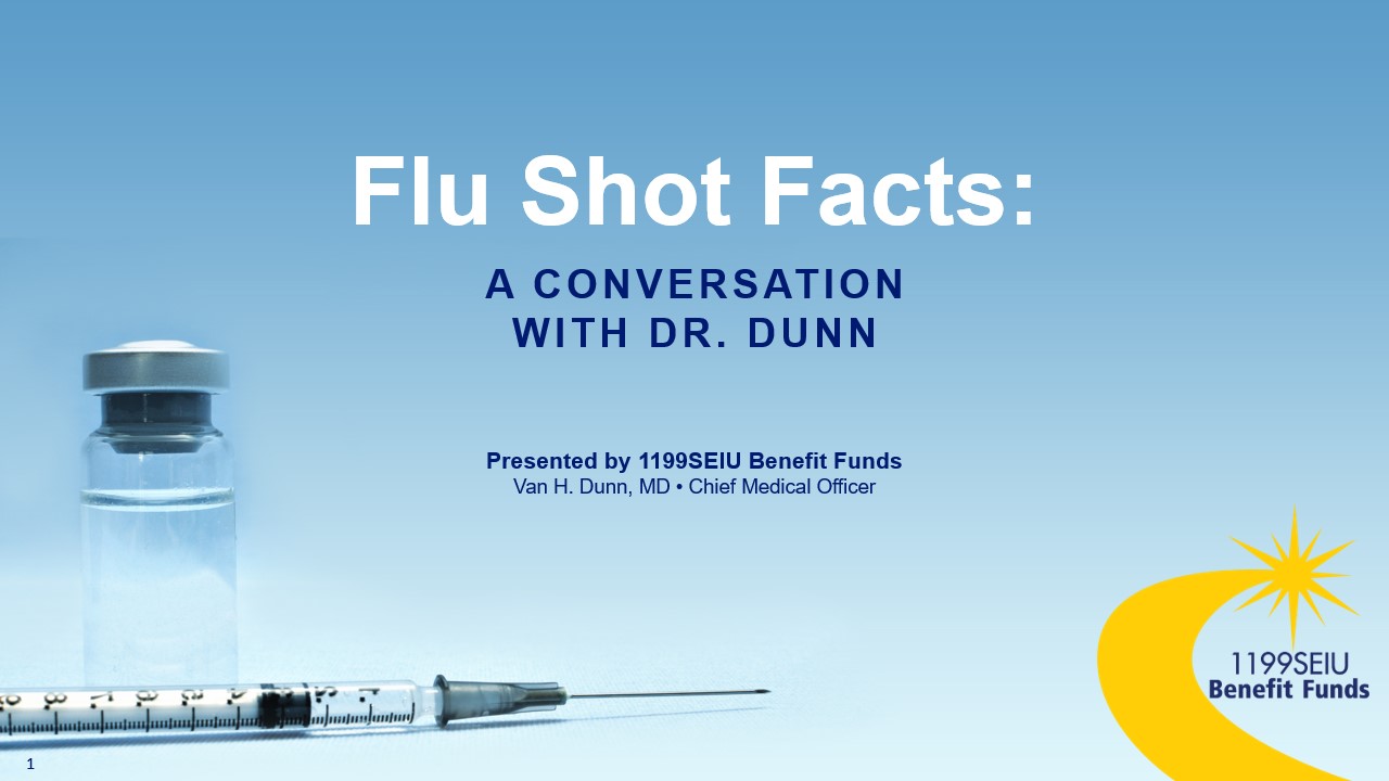 Dr. Dunn Flu Shot Slides | 1199SEIU Funds